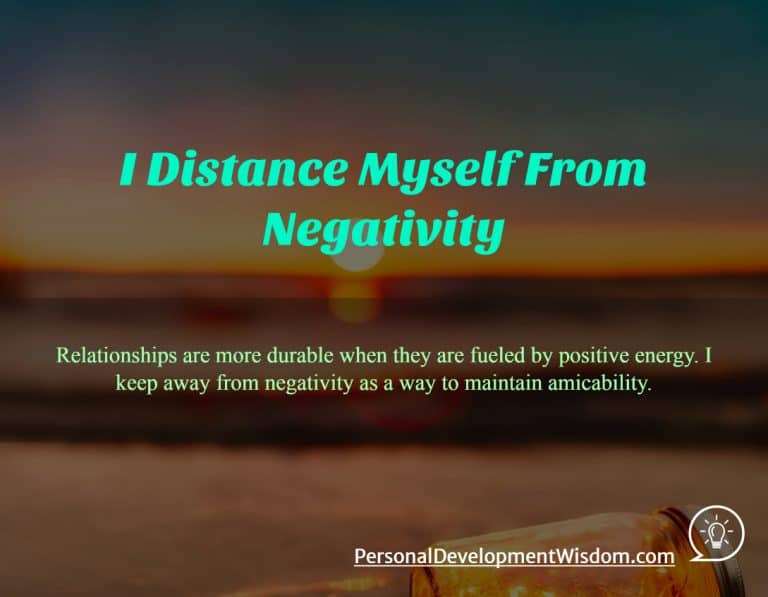 I Distance Myself From Negativity - Personal Development Wisdom