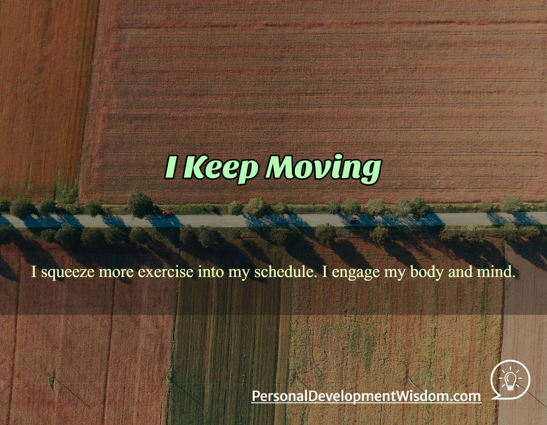 I Keep Moving - Personal Development Wisdom