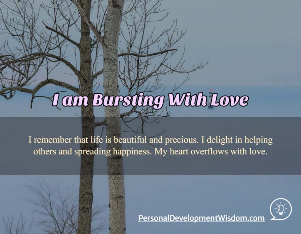I am Bursting With Love - Personal Development Wisdom