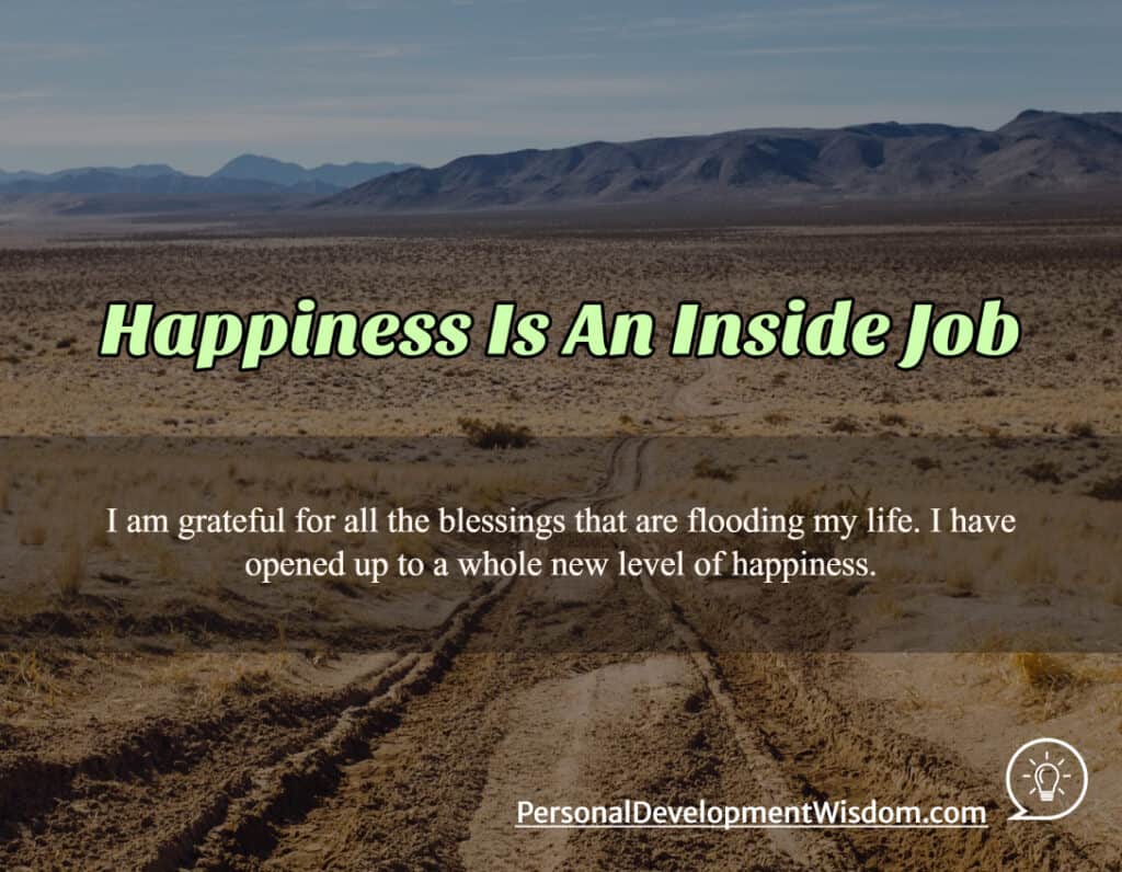Happiness Is An Inside Job - Personal Development Wisdom