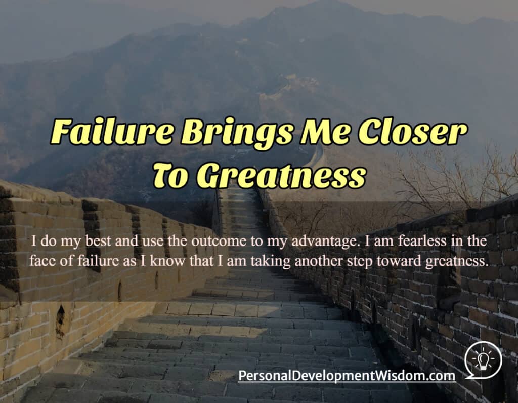 Failure Brings Me Closer To Greatness - Personal Development Wisdom