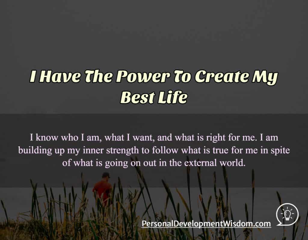I Have The Power To Create My Best Life - Personal Development Wisdom