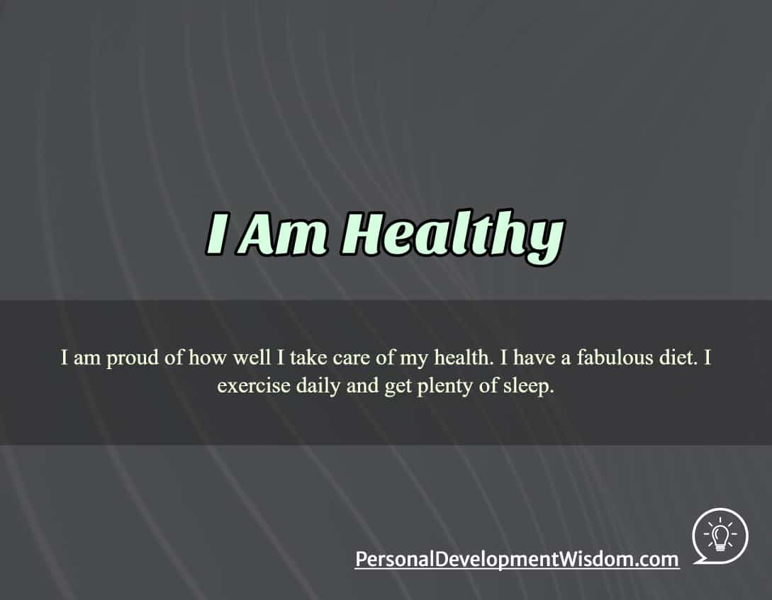 I Am Healthy - Personal Development Wisdom