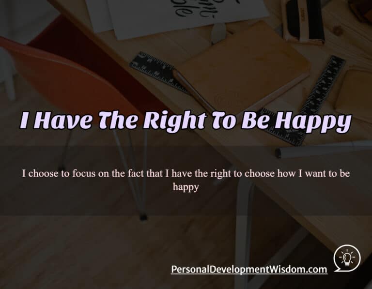 I Have The Right To Be Happy - Personal Development Wisdom